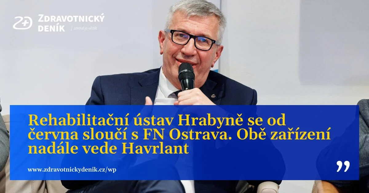 Rehabilitační ústav Hrabyně se od června sloučí s FN Ostrava. Obě ...
