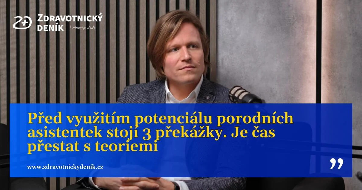 Před využitím potenciálu porodních asistentek stojí 3 překážky. Je čas ...