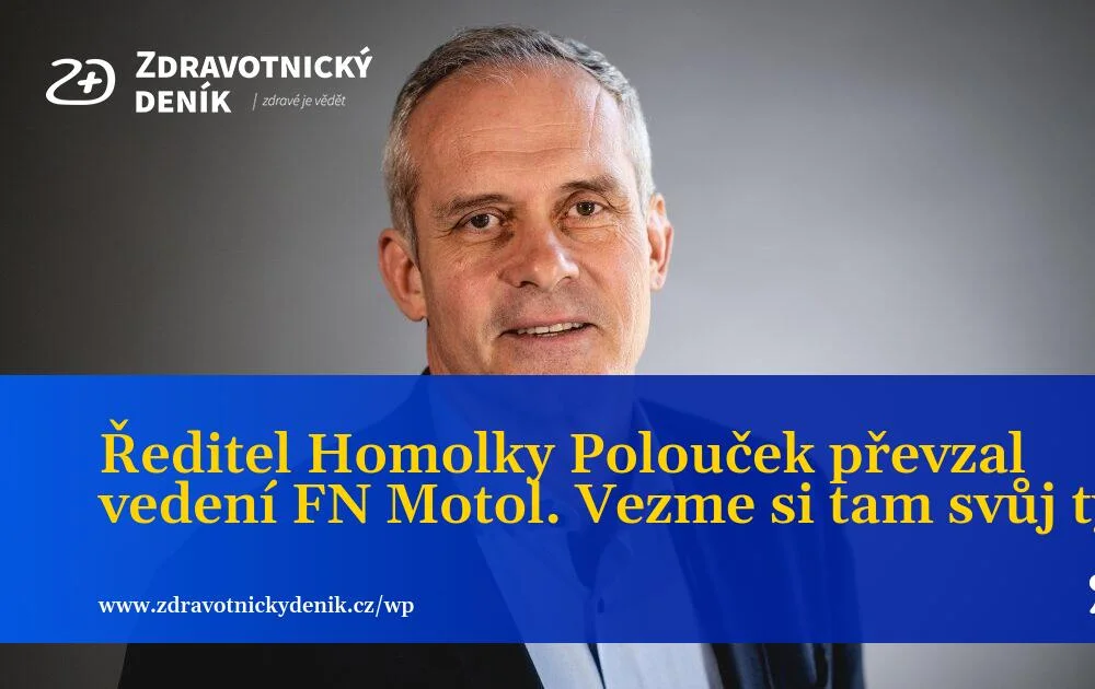Ředitel Homolky Polouček převzal vedení FN Motol. Vezme si tam svůj tým ...