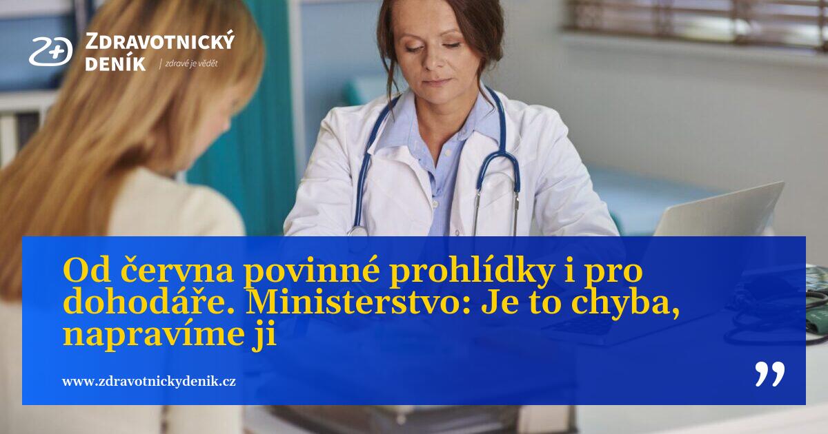 Od června povinné prohlídky i pro dohodáře. Ministerstvo: Je to chyba ...
