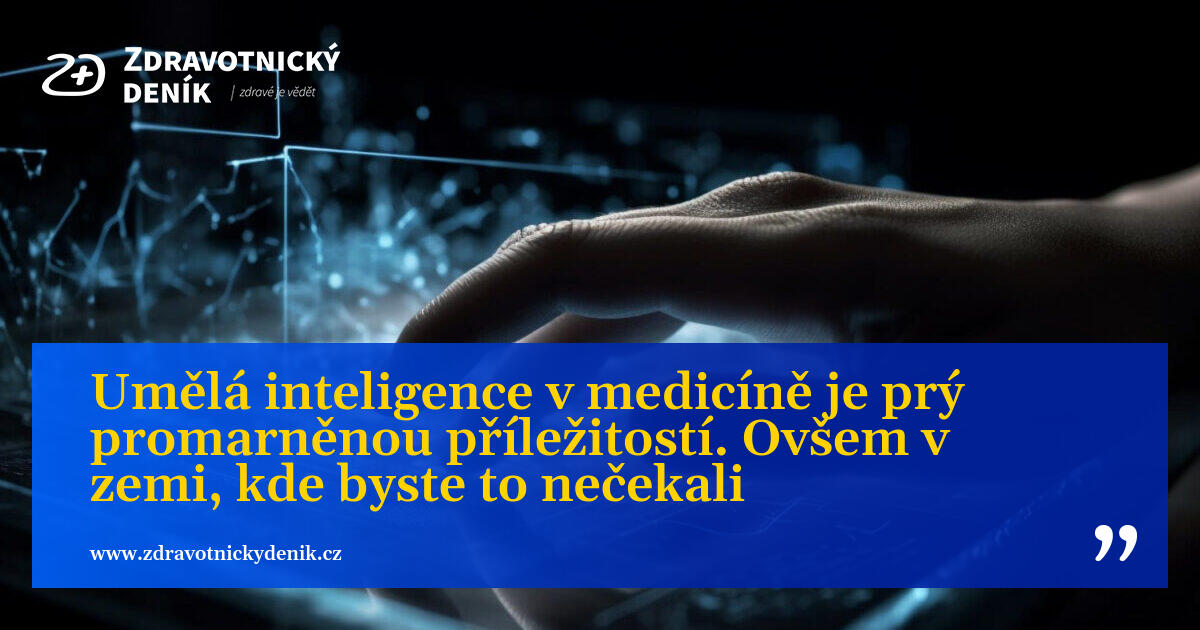 Umělá inteligence v medicíně je prý promarněnou příležitostí. Ovšem v ...
