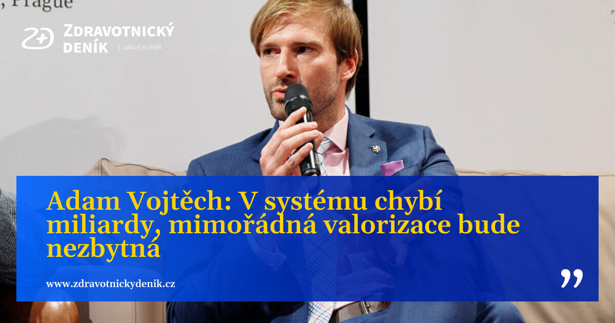 Adam Vojtěch: V systému chybí miliardy, mimořádná valorizace bude ...
