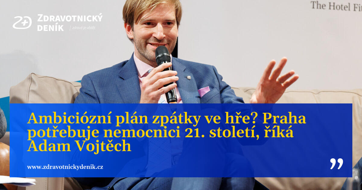 Ambiciózní plán zpátky ve hře? Praha potřebuje nemocnici 21. století ...