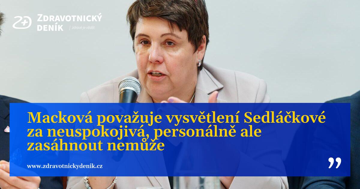Macková považuje vysvětlení Sedláčkové za neuspokojivá, personálně ale ...