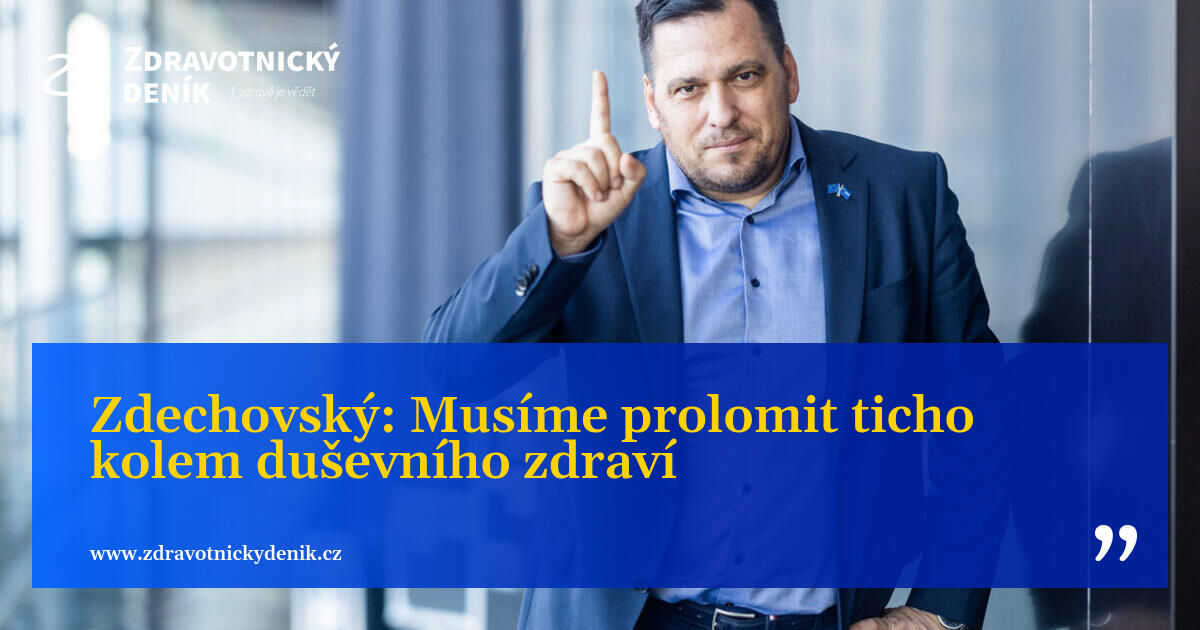 Zdechovský: Musíme prolomit ticho kolem duševního zdraví - Zdravotnický ...